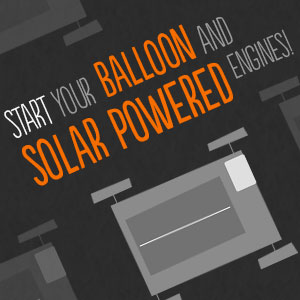 Start your balloon and solar powered engines - Origin Foundation